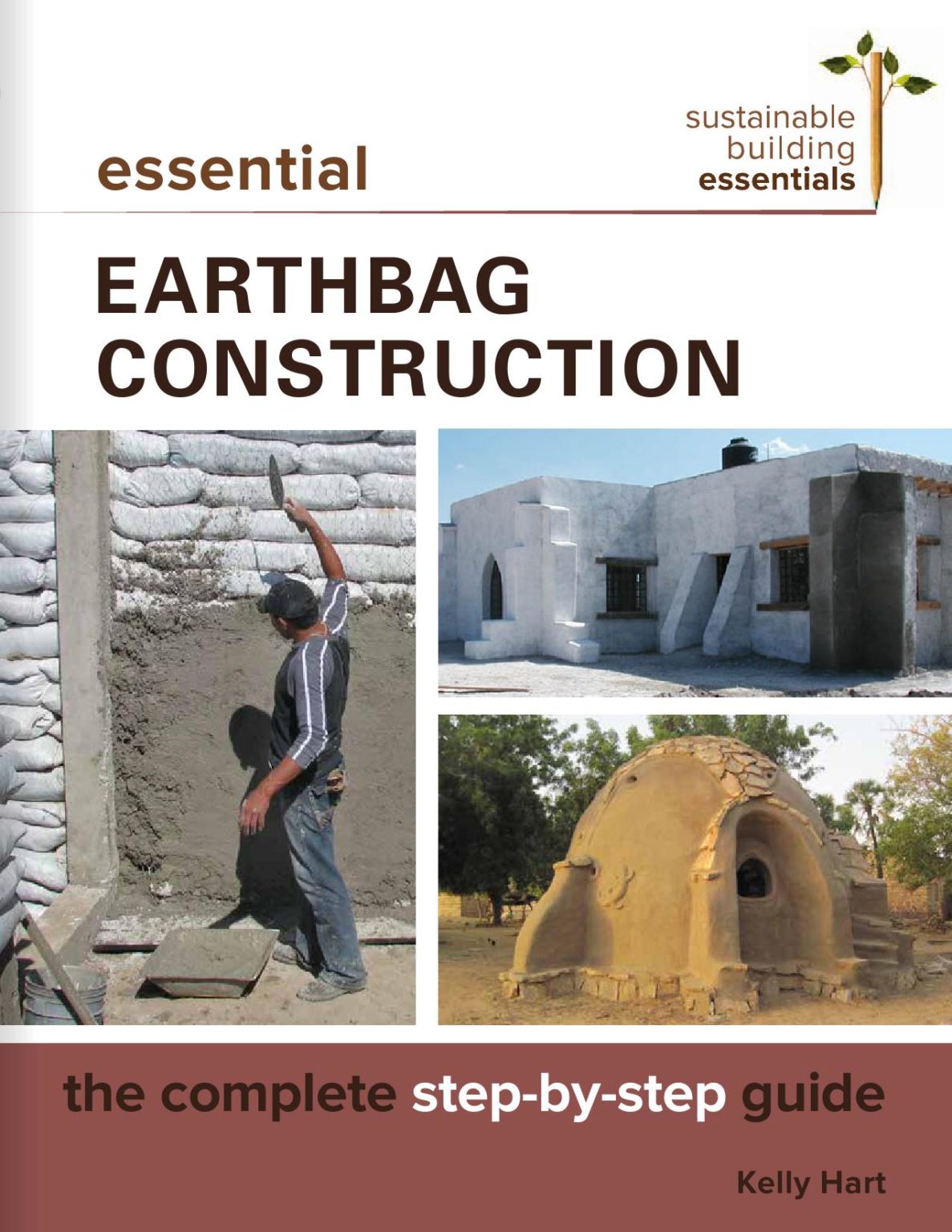 EARTHBAG CONSTRUCTION THE COMPLETE STEP-BY-STEP GUIDE - Civil ...