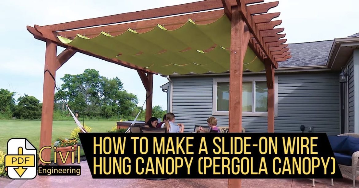 How to Make a Slide-On Wire Hung Canopy (Pergola Canopy) - Civil ...